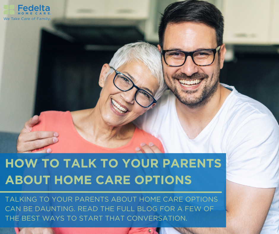 How To Talk To Your Parents About Home Care Options | Fedelta Home Care